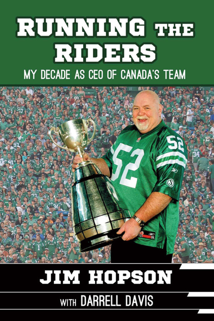 Running the Riders: My Decade as CEO of Canada’s Team – DRIVERWORKS INK